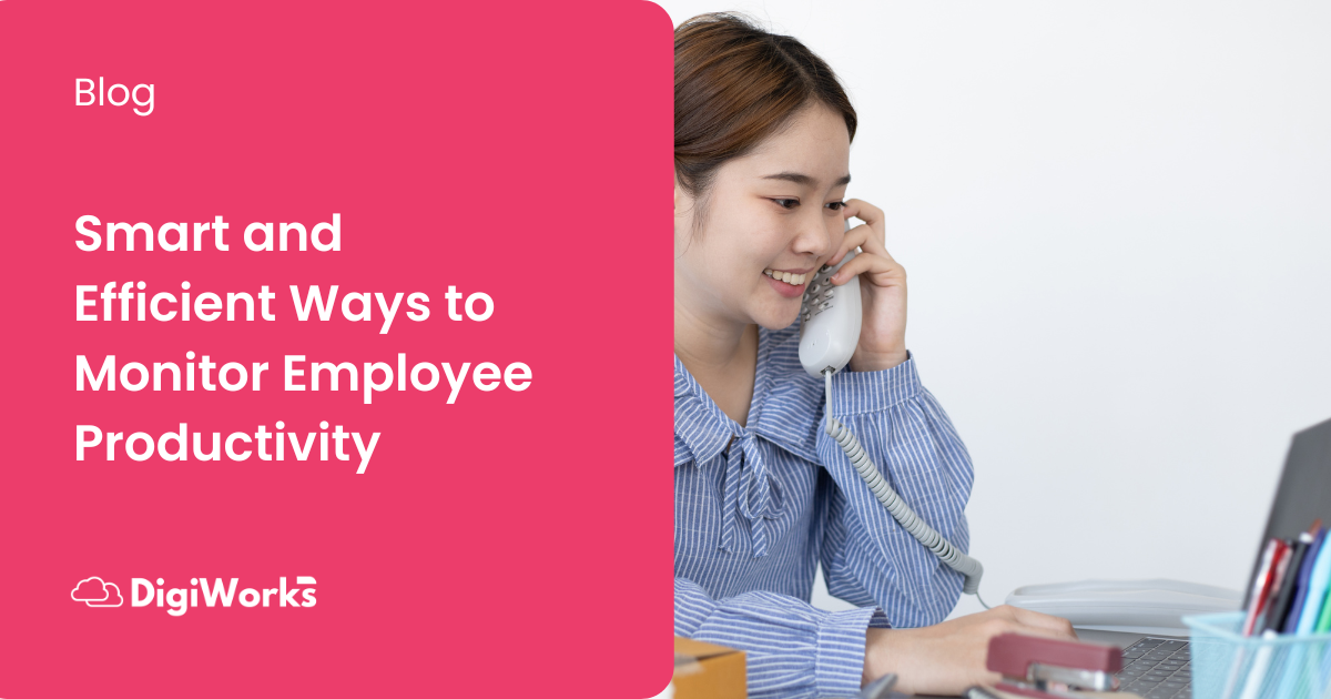 9 Smart and Efficient Ways to Monitor Employee Activity