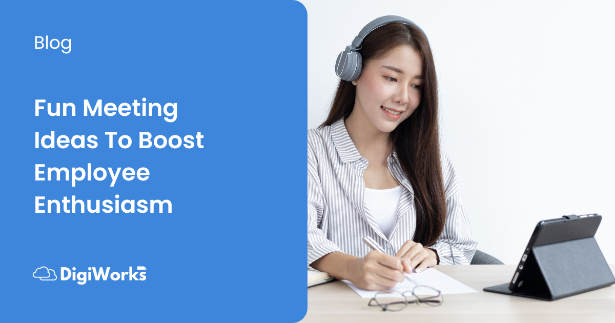 Fun Meeting Ideas To Boost Employee Enthusiasm | DigiWorks