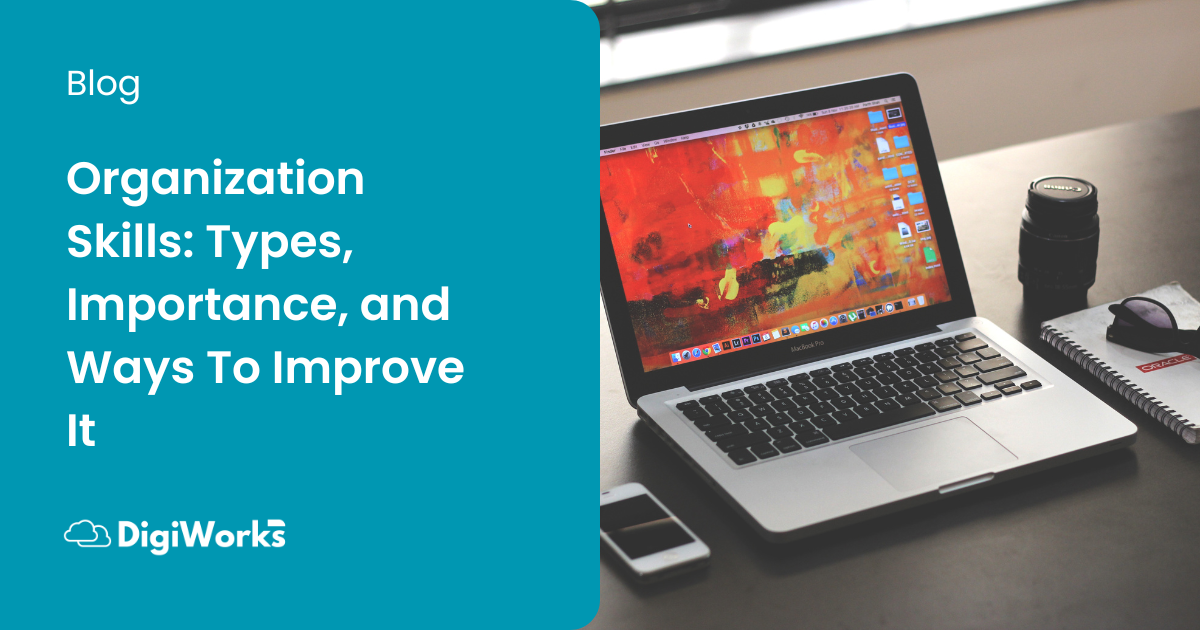 Organization Skills: Types, Importance, and Ways To Improve It