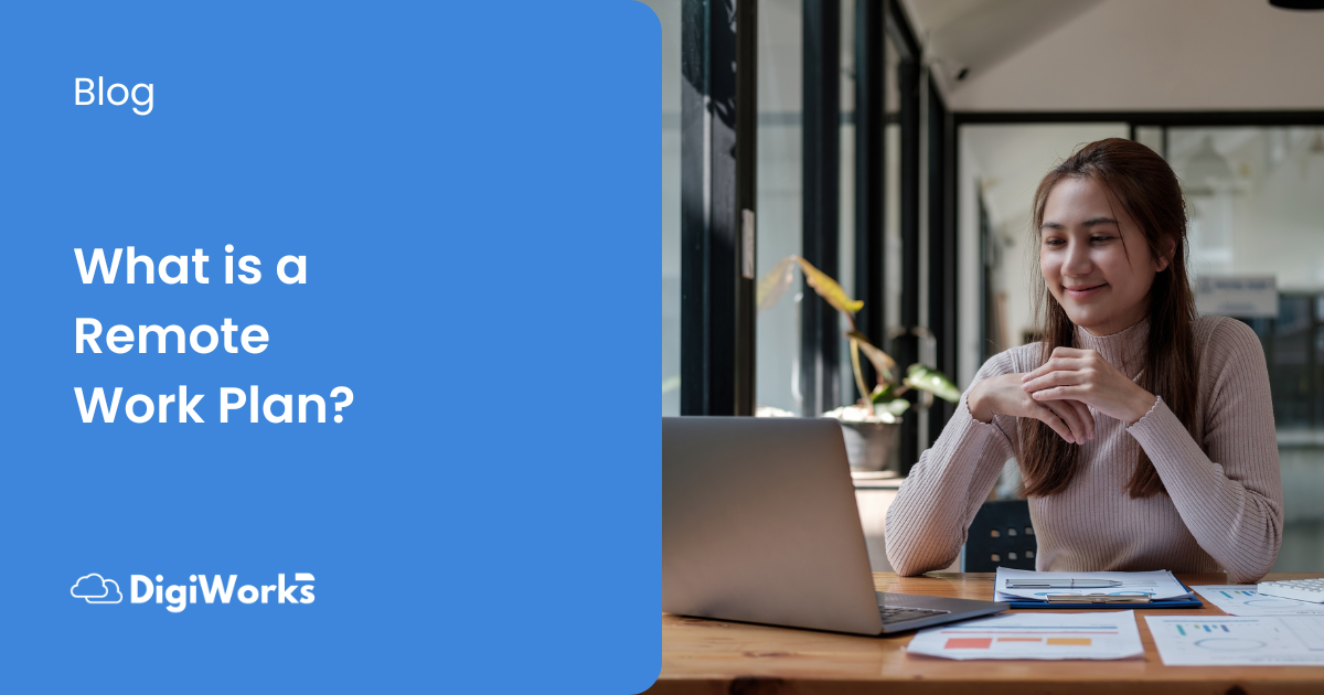 What is a Remote Work Plan? | DigiWorks