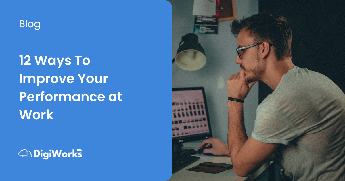 12 Ways To Improve Your Performance at Work | DigiWorks