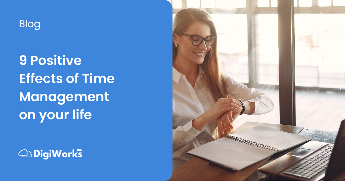 9 Positive Effects of Time Management on Your Life