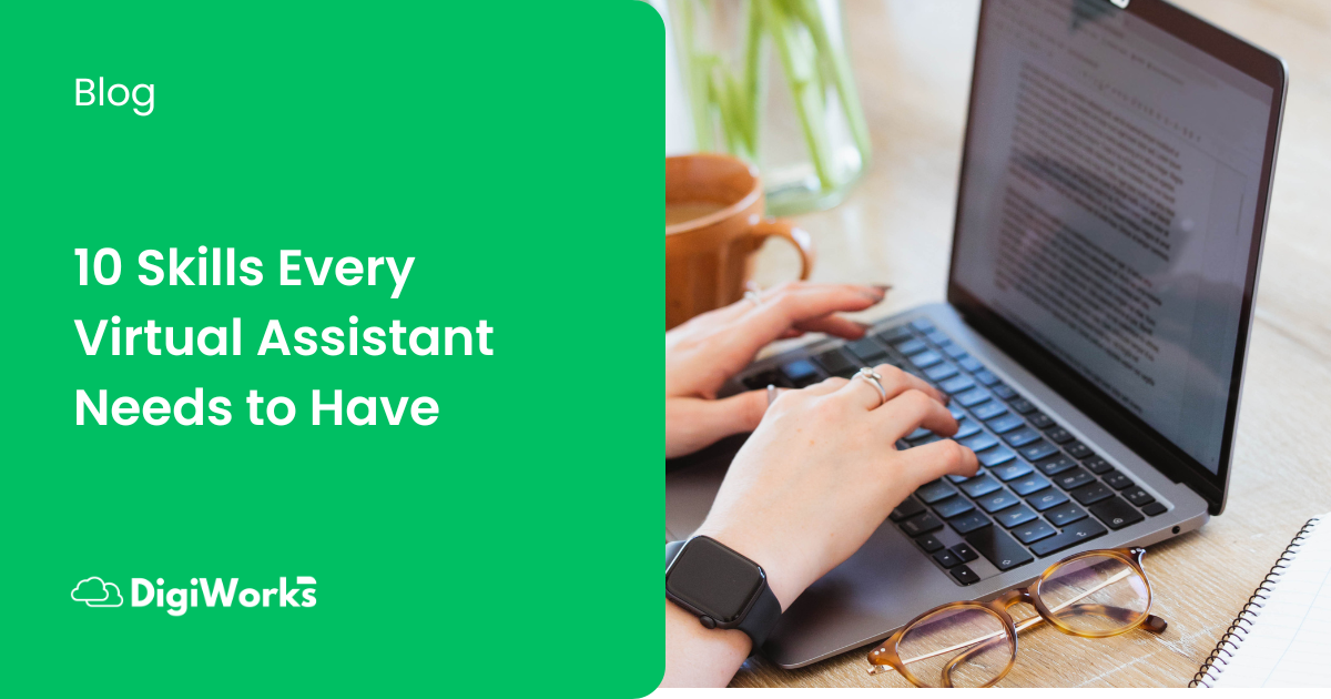 10 Skills Every Virtual Assistant Needs to Have | DigiWorks