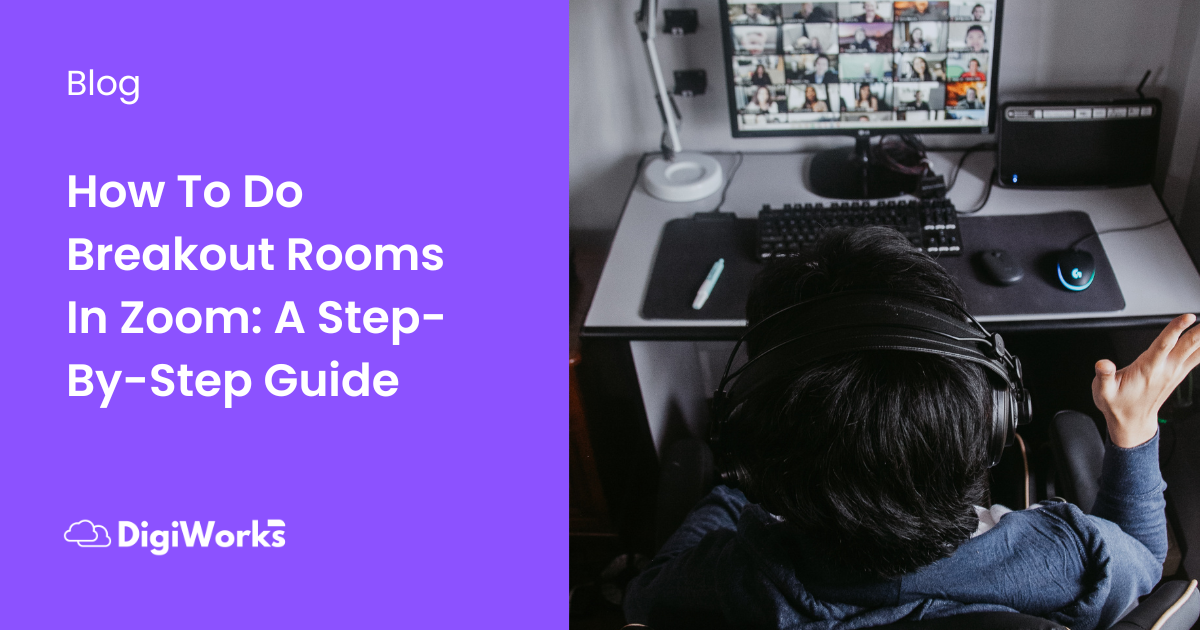 How To Do Breakout Rooms In Zoom: A Step-By-Step Guide