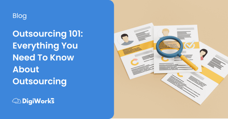 Outsourcing 101: Everything You Need To Know About Outsourcing