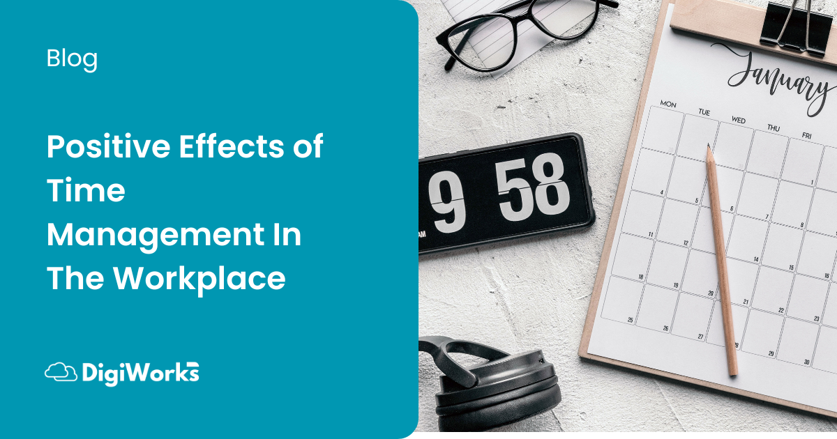 Positive Effects of Time Management In The Workplace