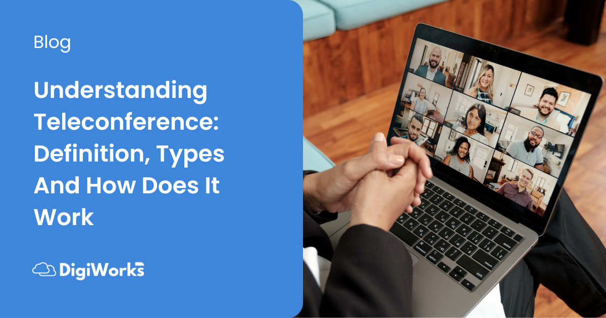 Understanding Teleconference Definition, Types And How Does It Work