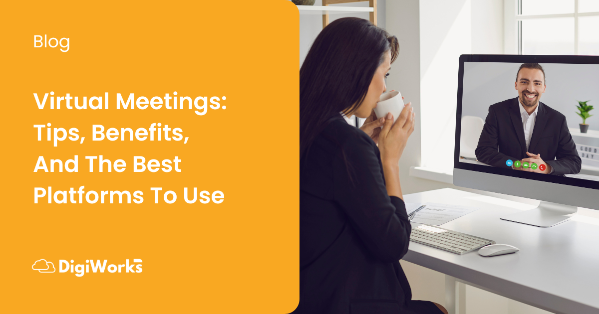 Virtual Meetings Tips, Benefits, And The Best Platforms To Use