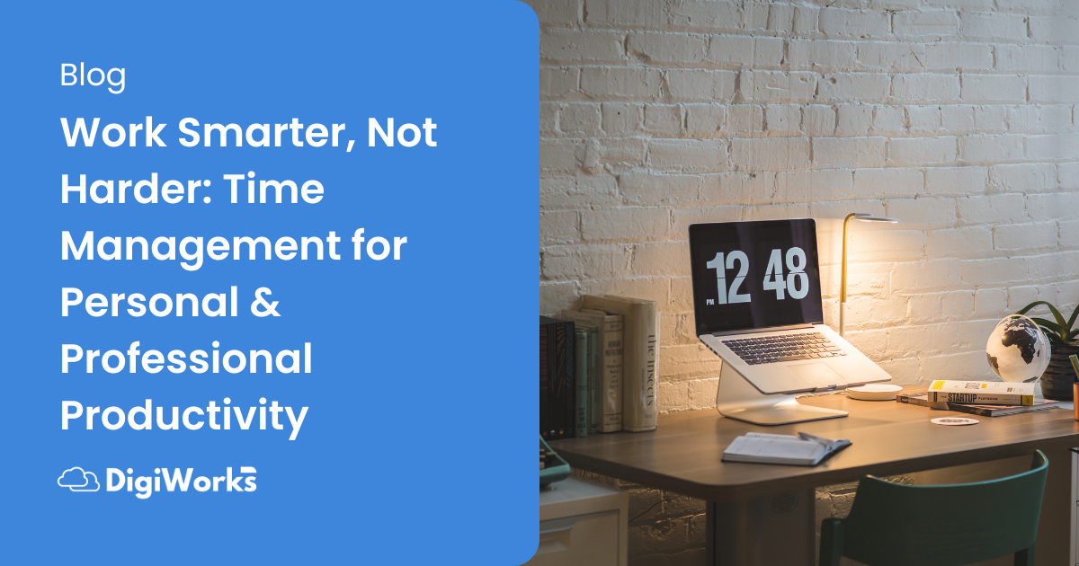 Work Smarter, Not Harder: Time Management for Personal & Professional ...