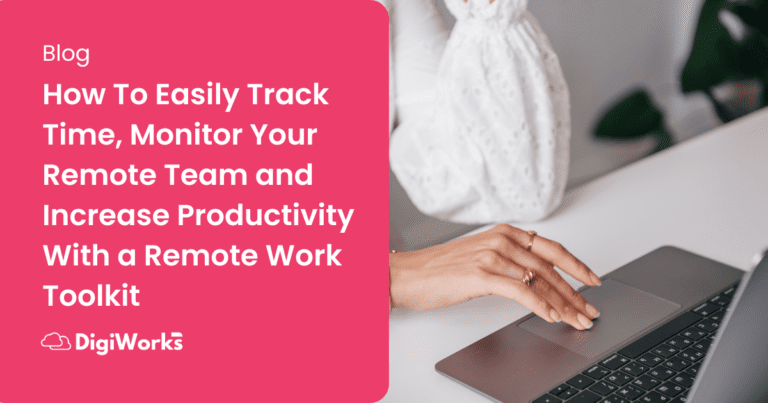 How To Easily Track Time, Monitor Your Remote Team and Increase Productivity With a Remote Work ...