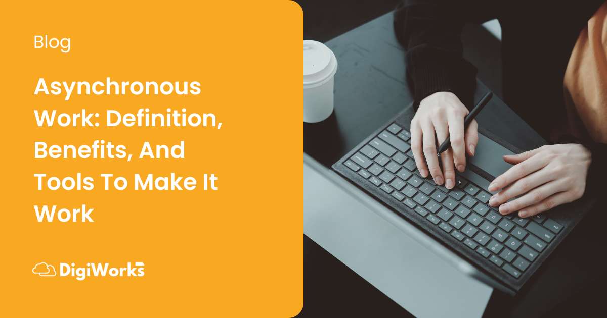 Asynchronous Work: Definition, Benefits, and Tools